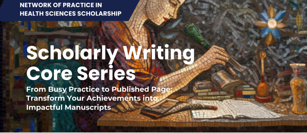 Scholarly Writing Core Series - From Busy Practice to Published Page ...